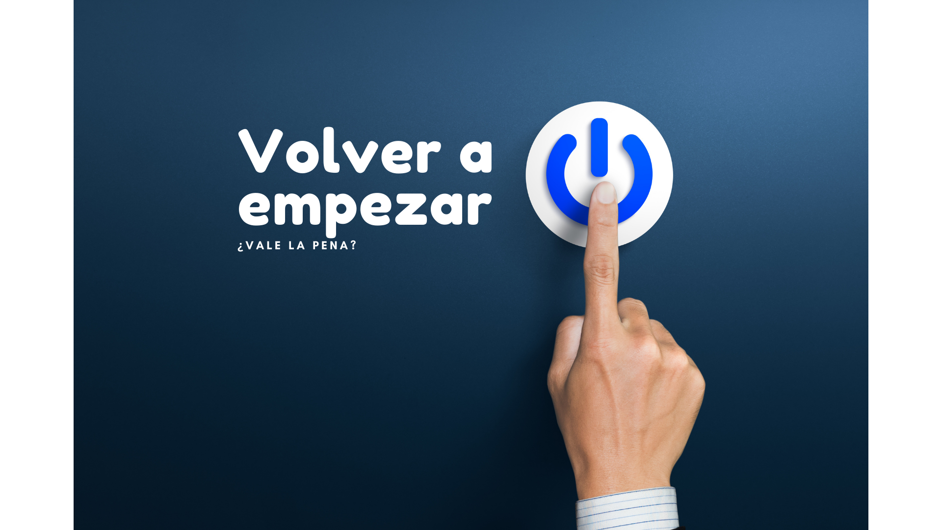Volver a empezar de cero, ¿vale la pena?. - Tu Segunda Oportunidad Volver a empezar de cero, ¿vale la pena?. - Tu Segunda Oportunidad